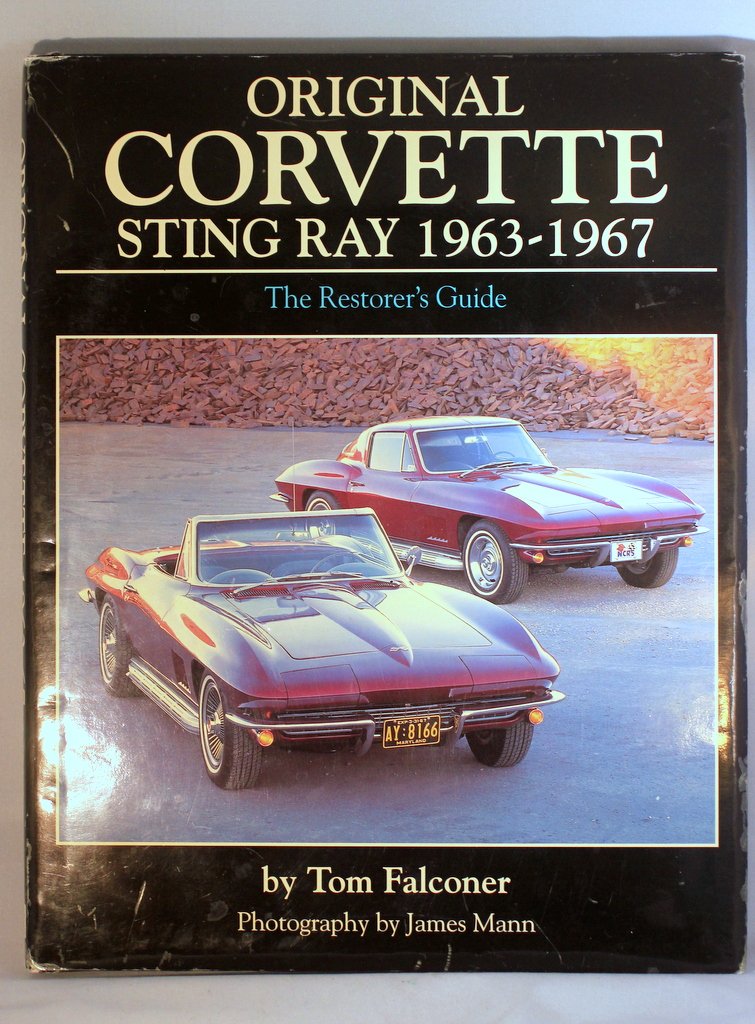 Original Corvette Sting Ray 1963-1967: The Restorer's Guide (Original ...