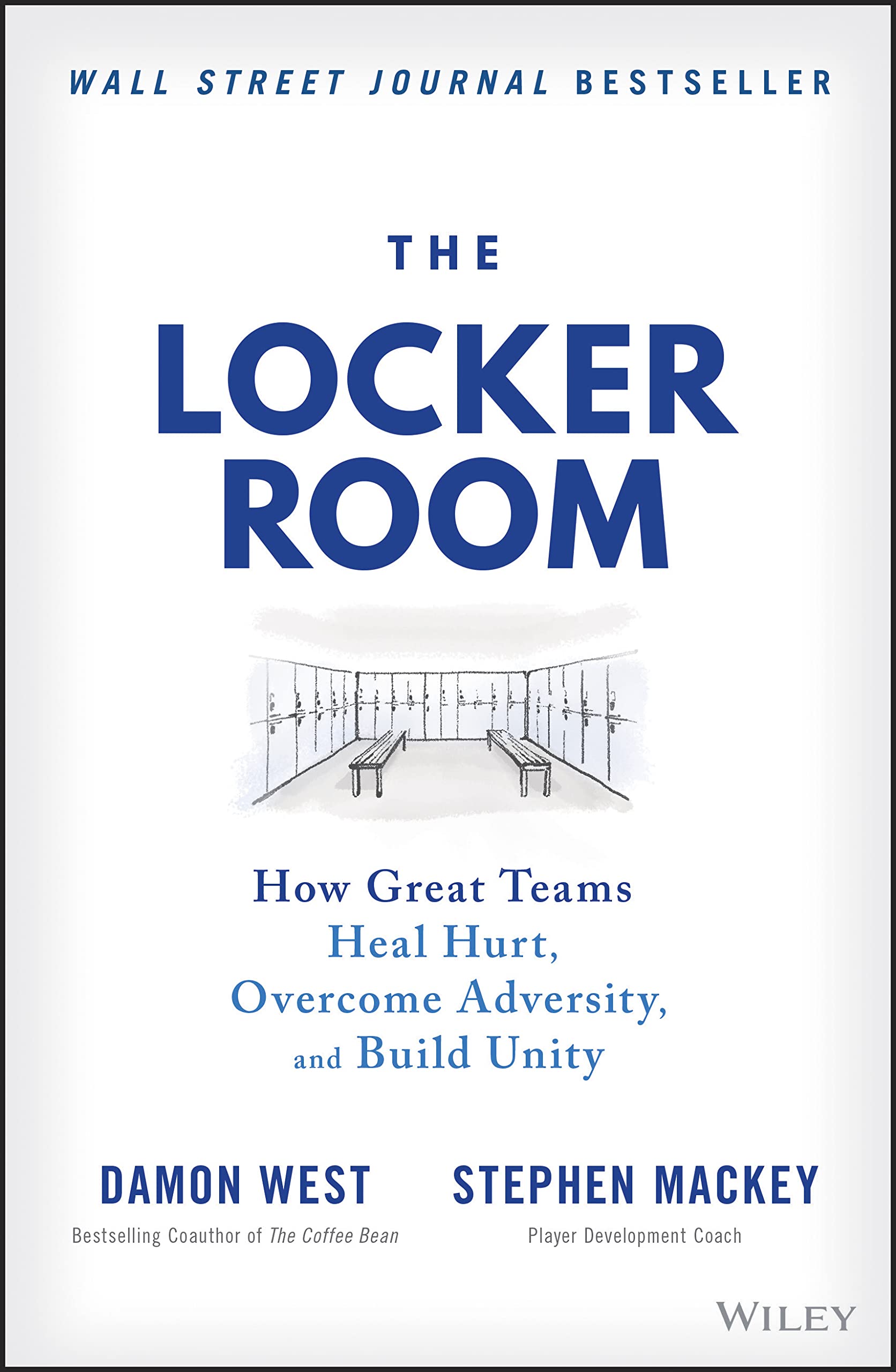 The Locker Room: How Great Teams Heal Hurt, Overcome Adversity, and ...