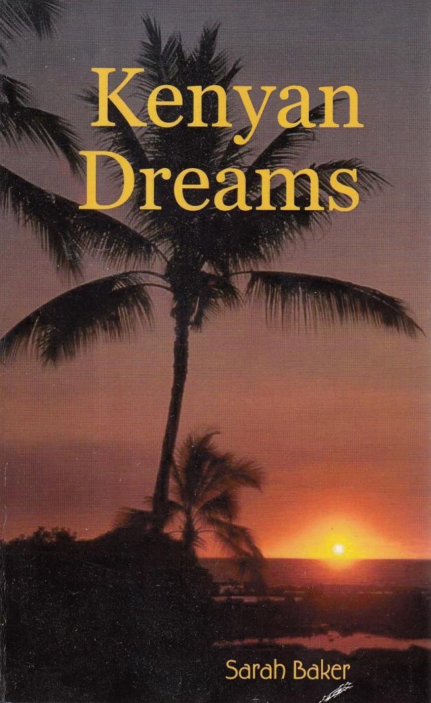 Amazon.com: Kenyan Dreams: 9781475288094: Baker, Sarah: Books