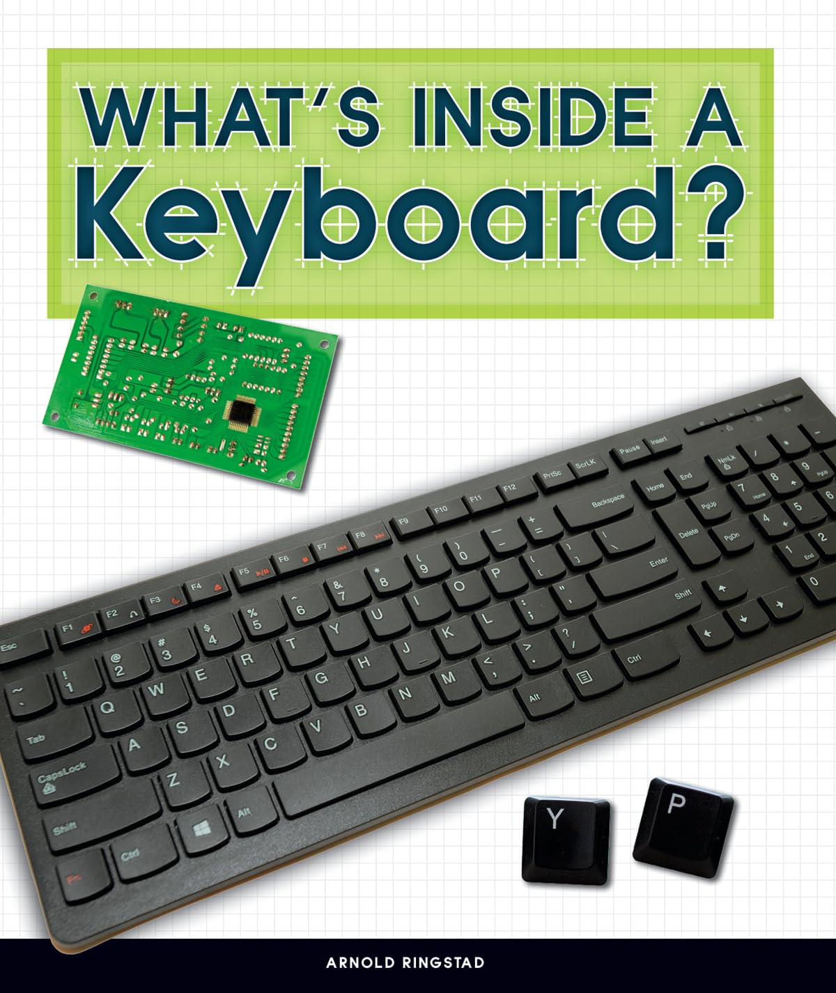What's Inside a Keyboard? (Take It Apart): Ringstad, Arnold ...