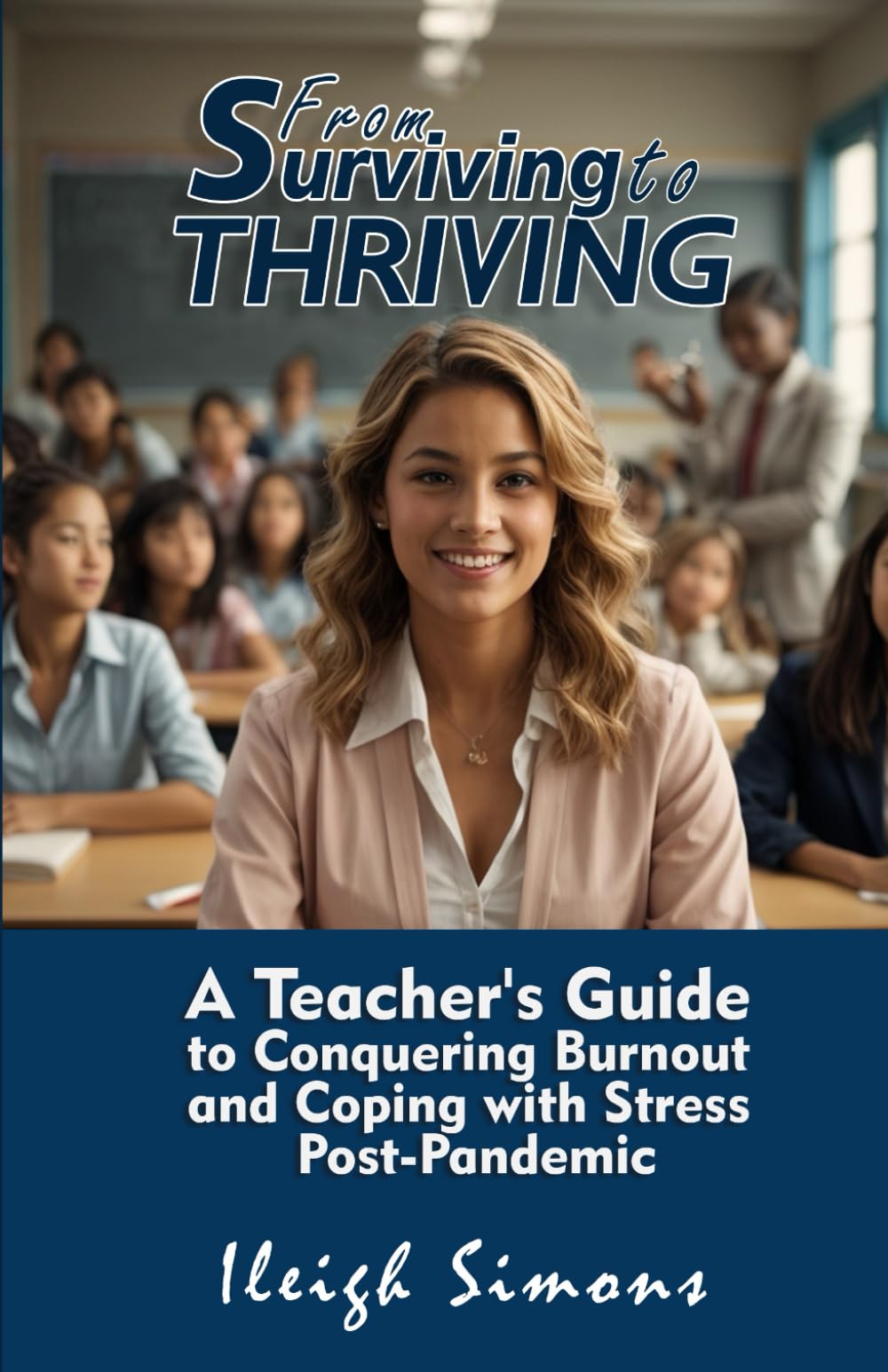 Amazon.com: From Surviving to Thriving: A Teacher’s Guide to Conquering ...
