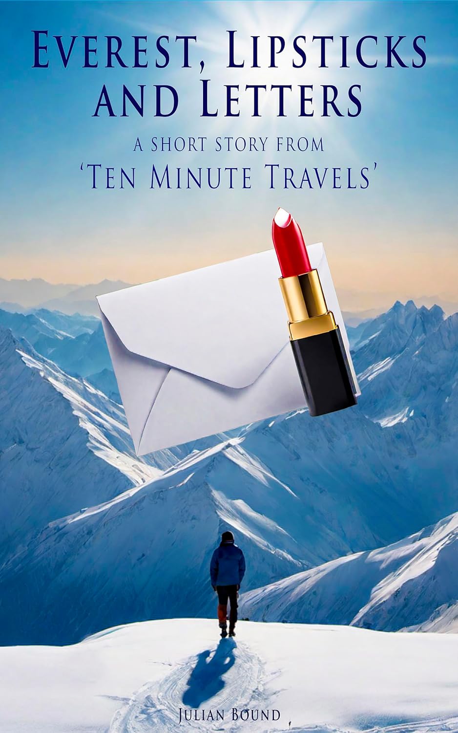 Amazon.com: Everest, Lipsticks and Letters eBook : Bound, Julian: Kindle Store
