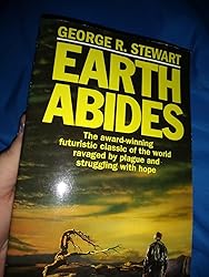 Earth Abides: A Novel: Stewart, George R.: 9780345487131: Amazon.com: Books