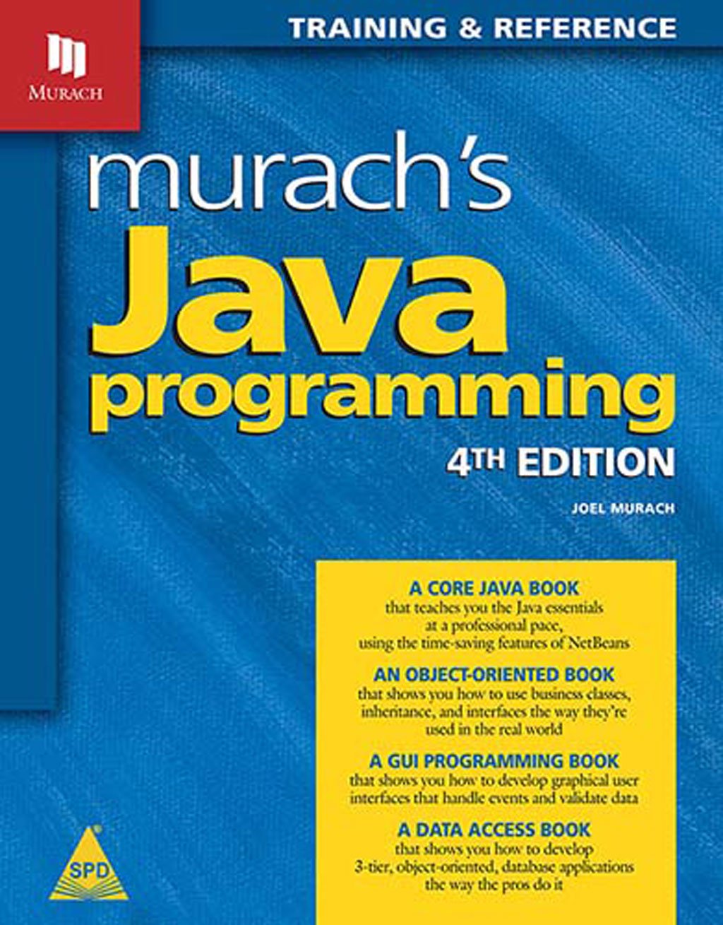 Murachs Java Programming: Training and Reference: 4th Edition: MURACH ...