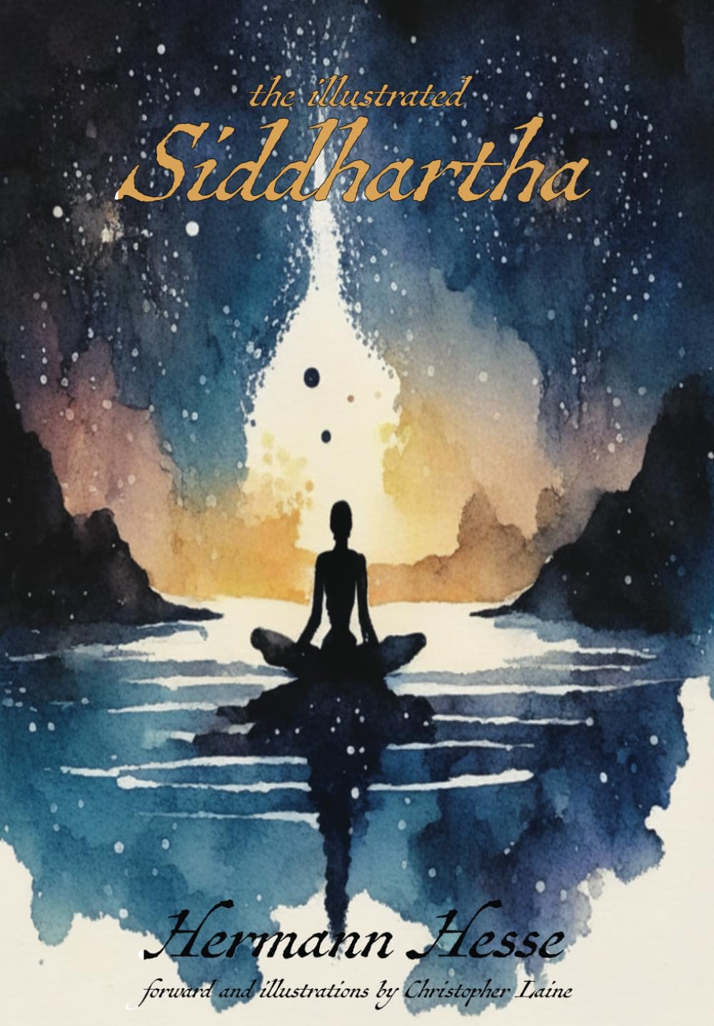 The Illustrated Siddhartha: Hesse, Hermann, Laine, Christopher, Olesch ...