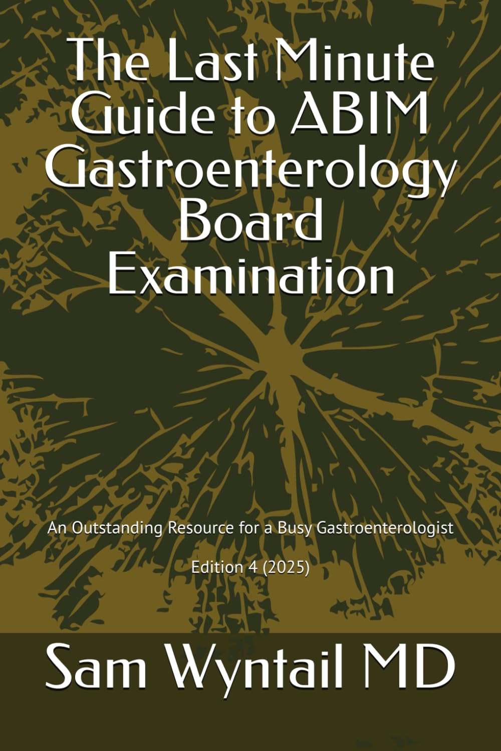 The Last Minute Guide to ABIM Gastroenterology Board Examination: An ...