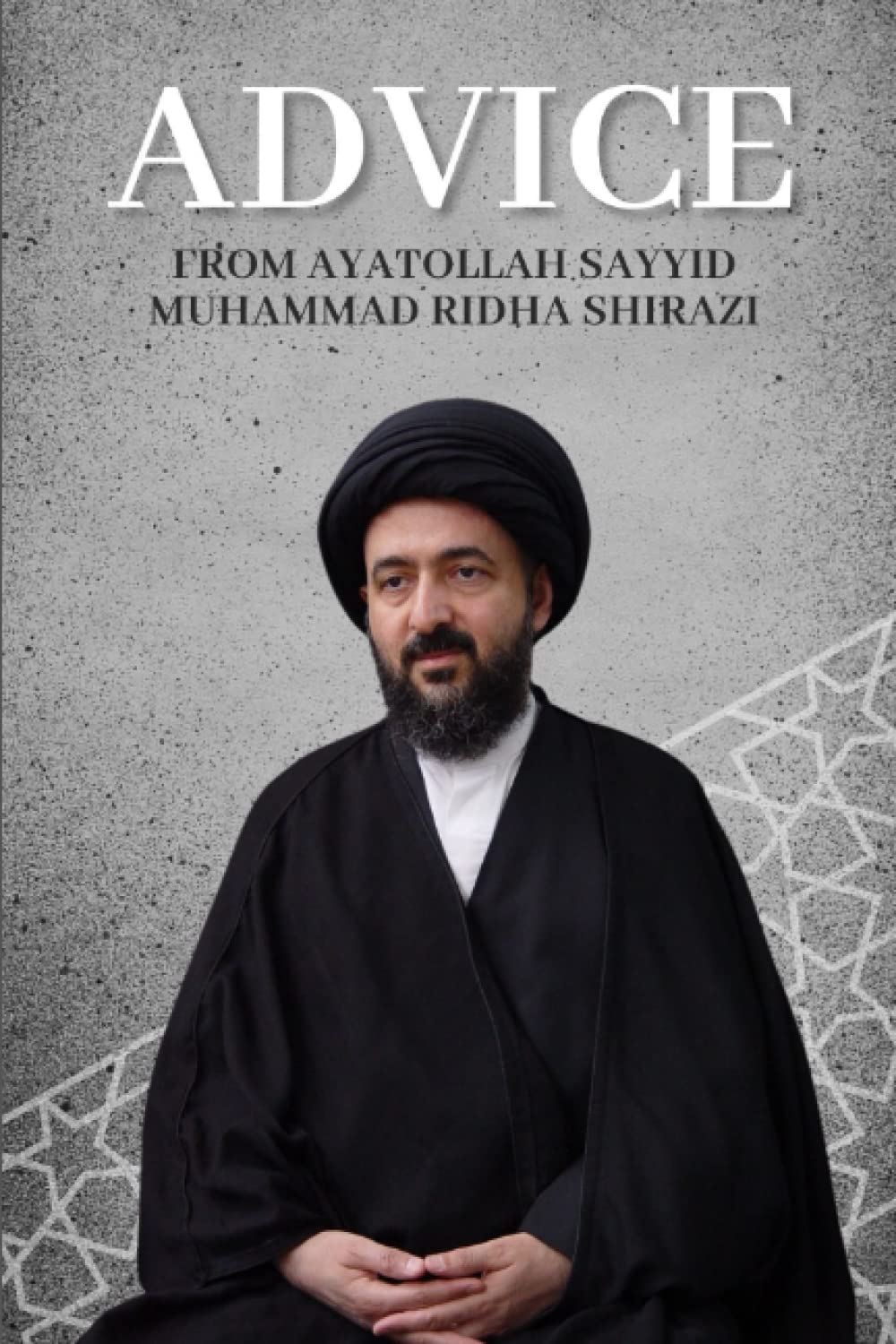 Advice from Ayatollah Sayyid Muhammad Ridha Shirazi: Amazon.co.uk ...