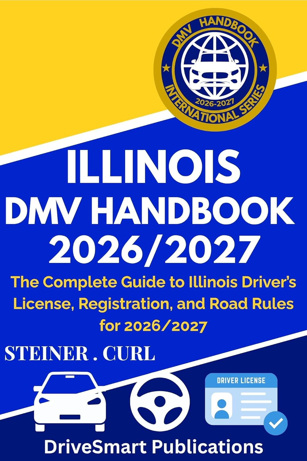 ILLINOIS DMV HANDBOOK 2026/2027: The Complete Guide to Illinois Driver ...