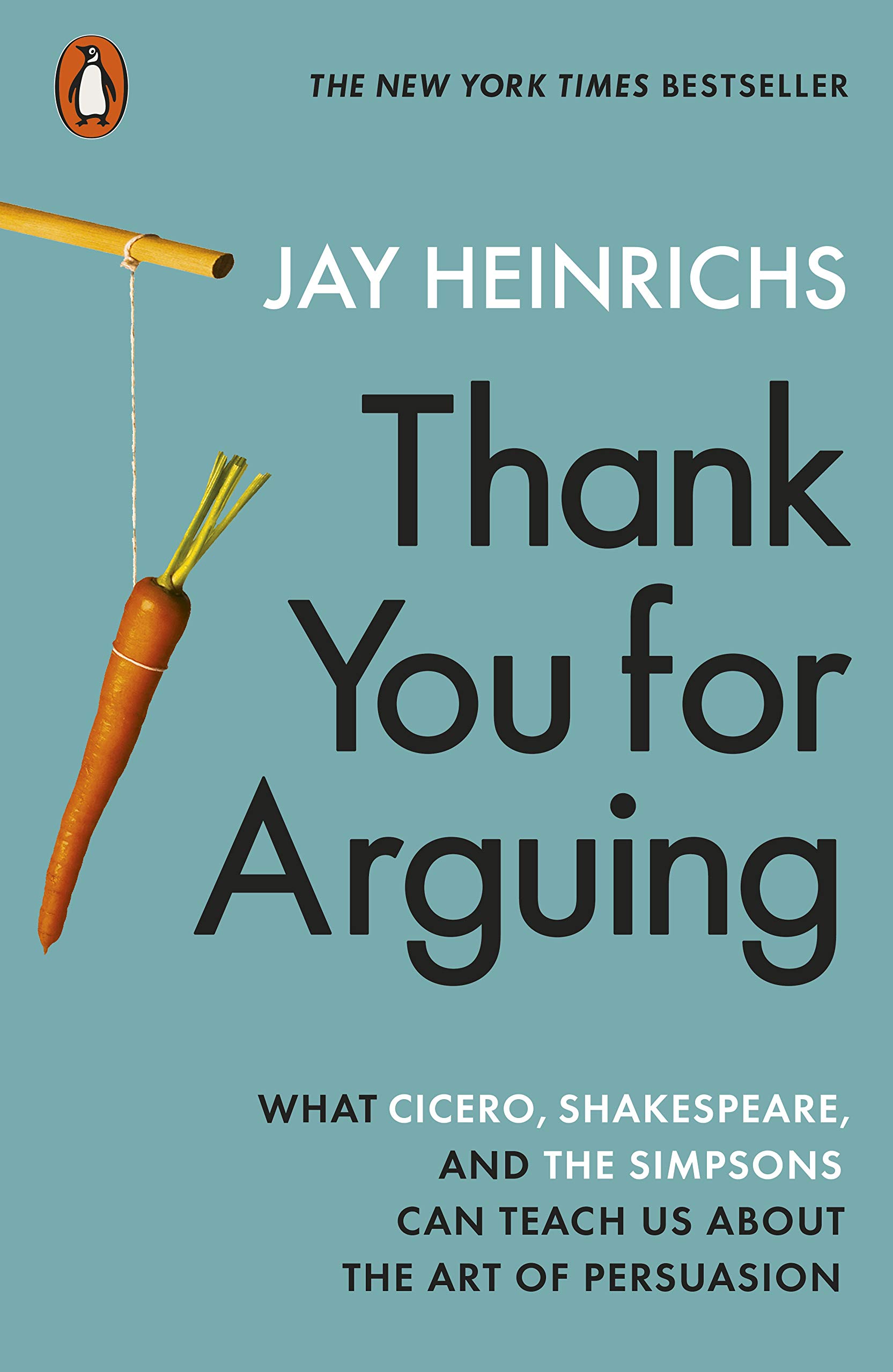 Buy Thank You for Arguing: What Cicero, Shakespeare and the Simpsons ...
