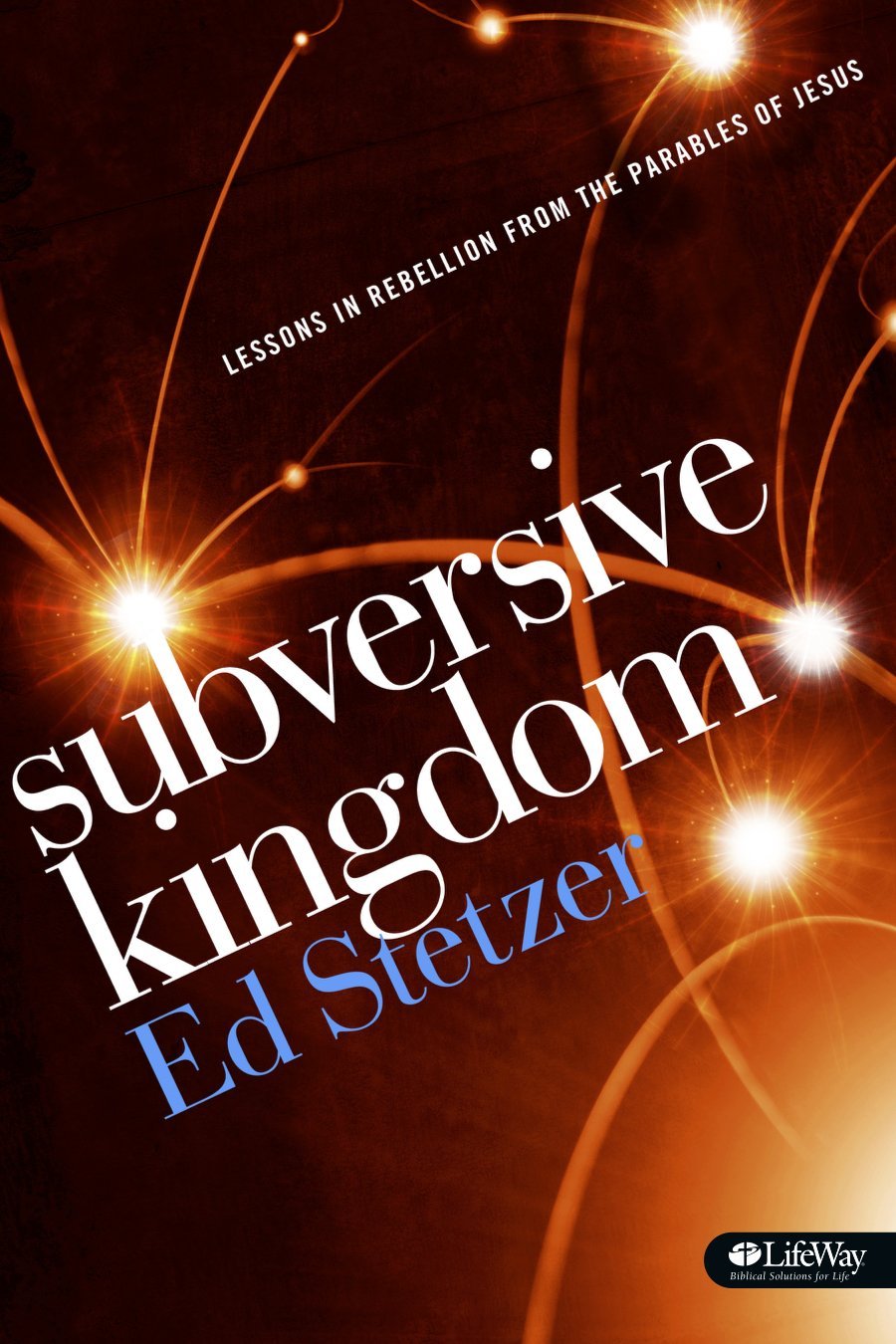 Subversive Kingdom: Lessons in Rebellion from the Parables of Jesus ...