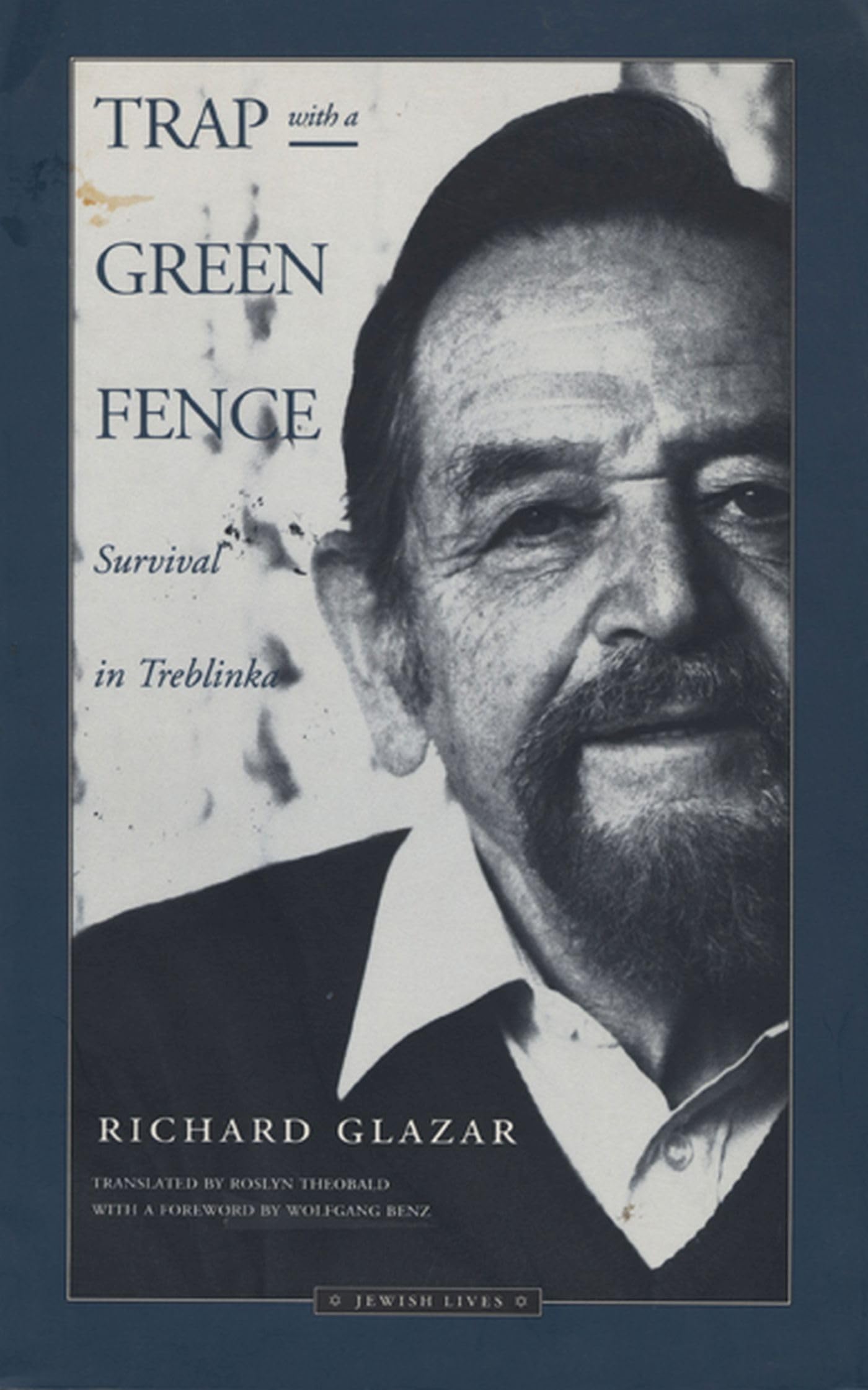 Trap with a Green Fence: Survival in Treblinka: Glazar, Richard ...