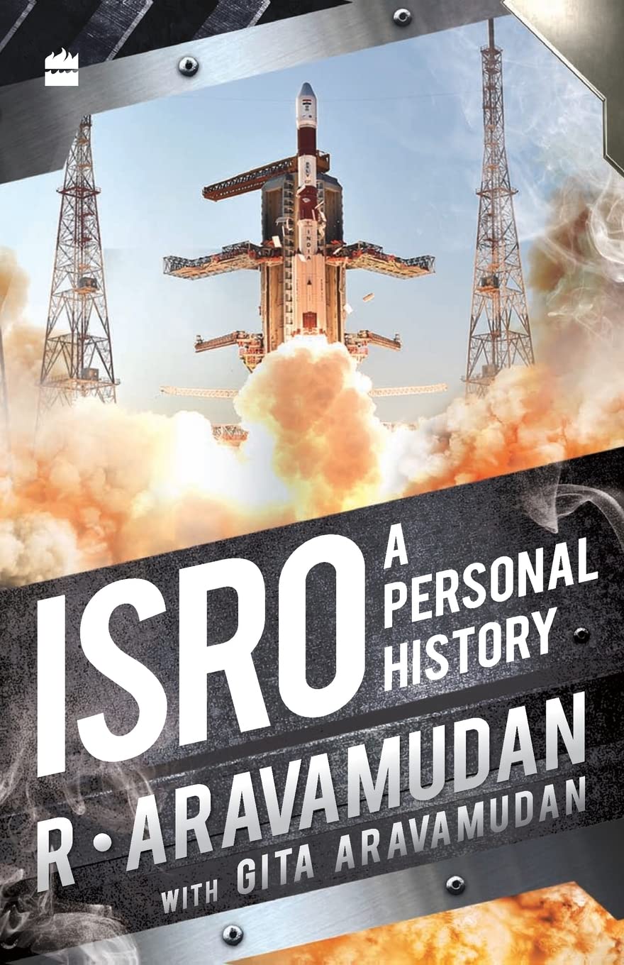 ISRO: A Personal History : R. Aravamudan, Gita Aravamudan: Amazon.in: Books