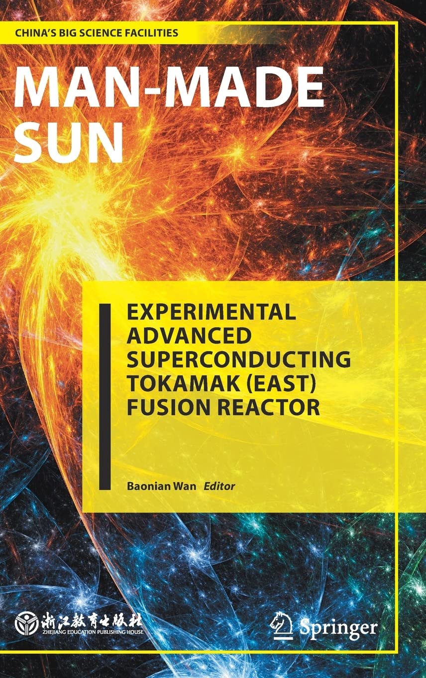 Buy Man-Made Sun: Experimental Advanced Superconducting Tokamak (EAST ...