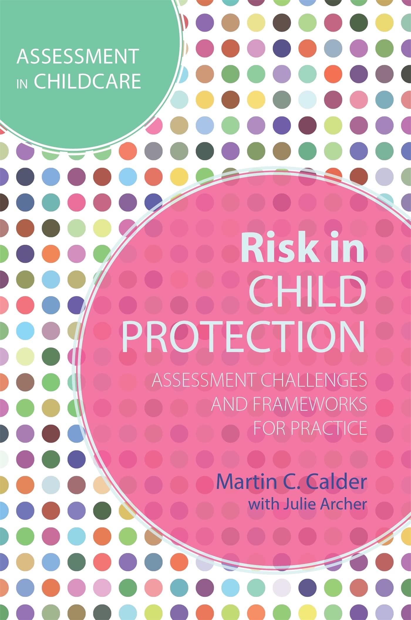 Risk in Child Protection: Assessment Challenges and Frameworks for ...