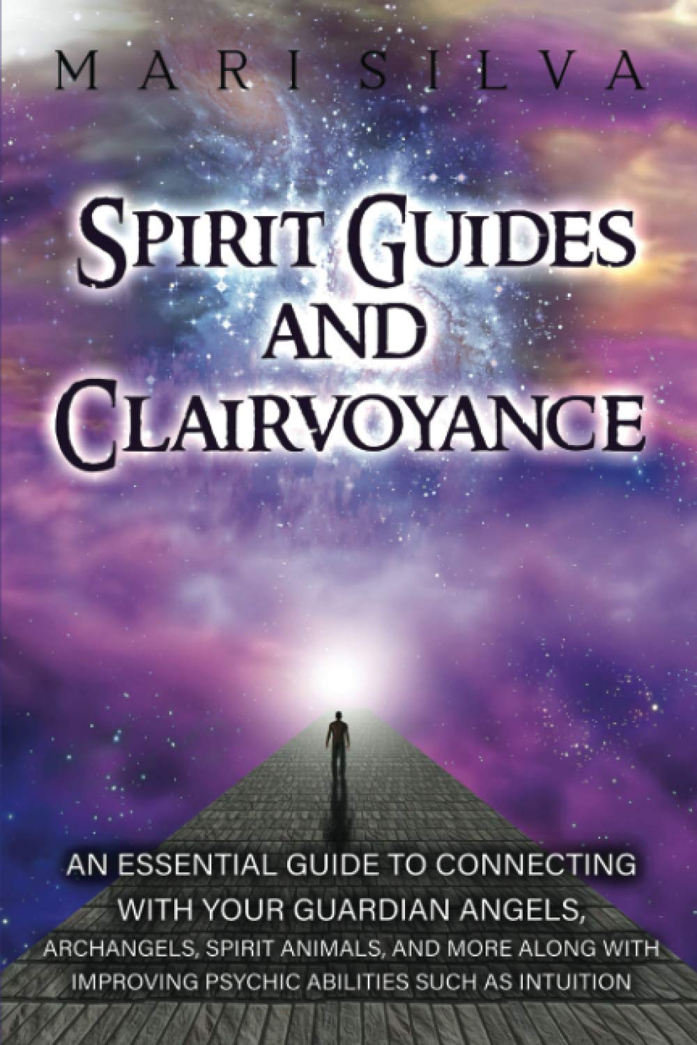 Spirit Guides and Clairvoyance: An Essential Guide to Connecting with ...