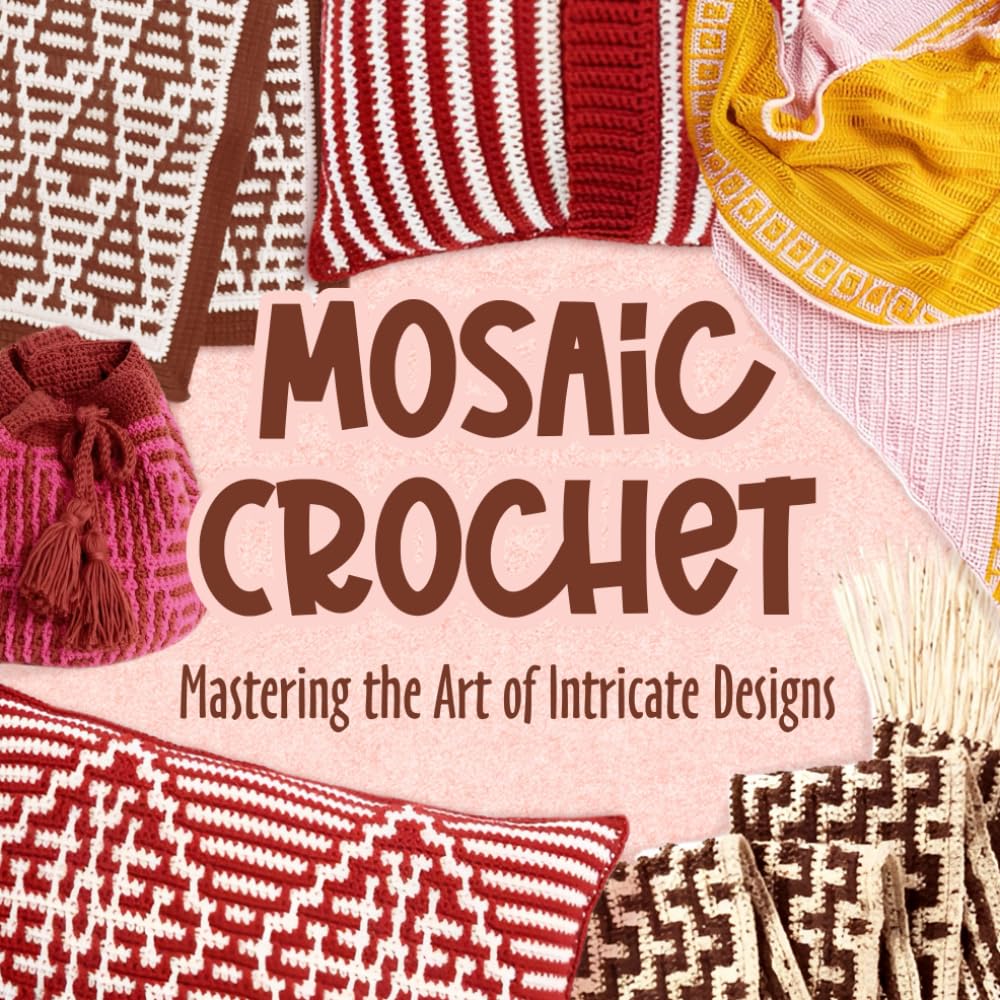 Mosaic Crochet: Mastering the Art of Intricate Designs: Crochet Mosaic ...