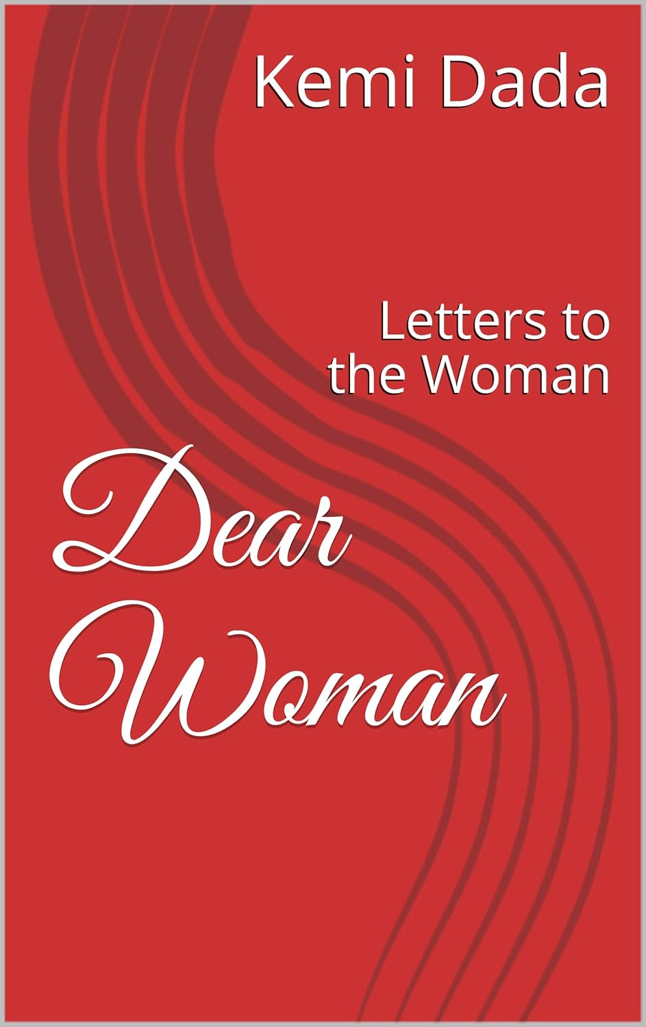 Dear Woman: Letters to the Woman (Dear Woman series Book 1) - Kindle ...