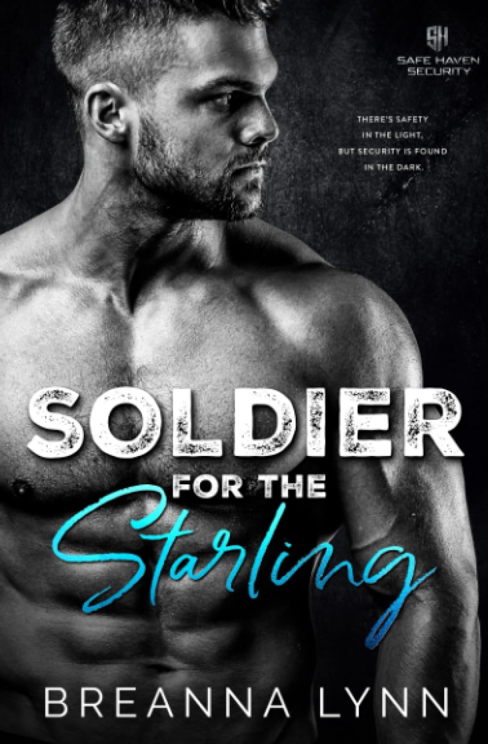 Soldier for the Starling (SAFE Haven Security): Lynn, Breanna ...