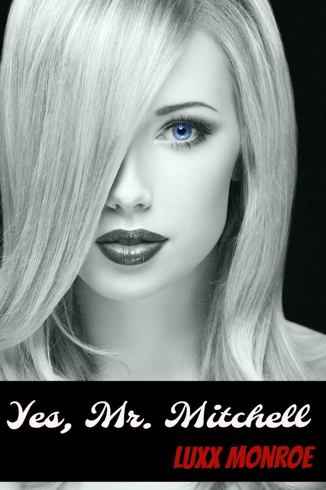 Yes, Mr. Mitchell - Kindle edition by Monroe, Luxx, Editing, Aquila ...