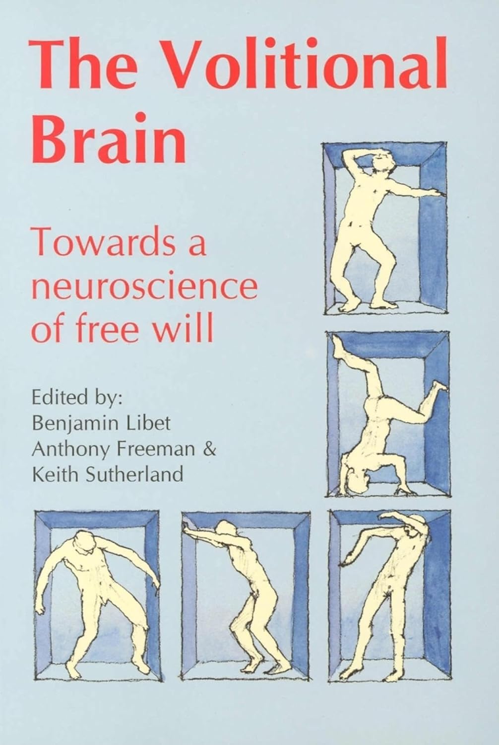 Volitional Brain: Towards a Neuroscience of Freewill: Anthony Freeman ...