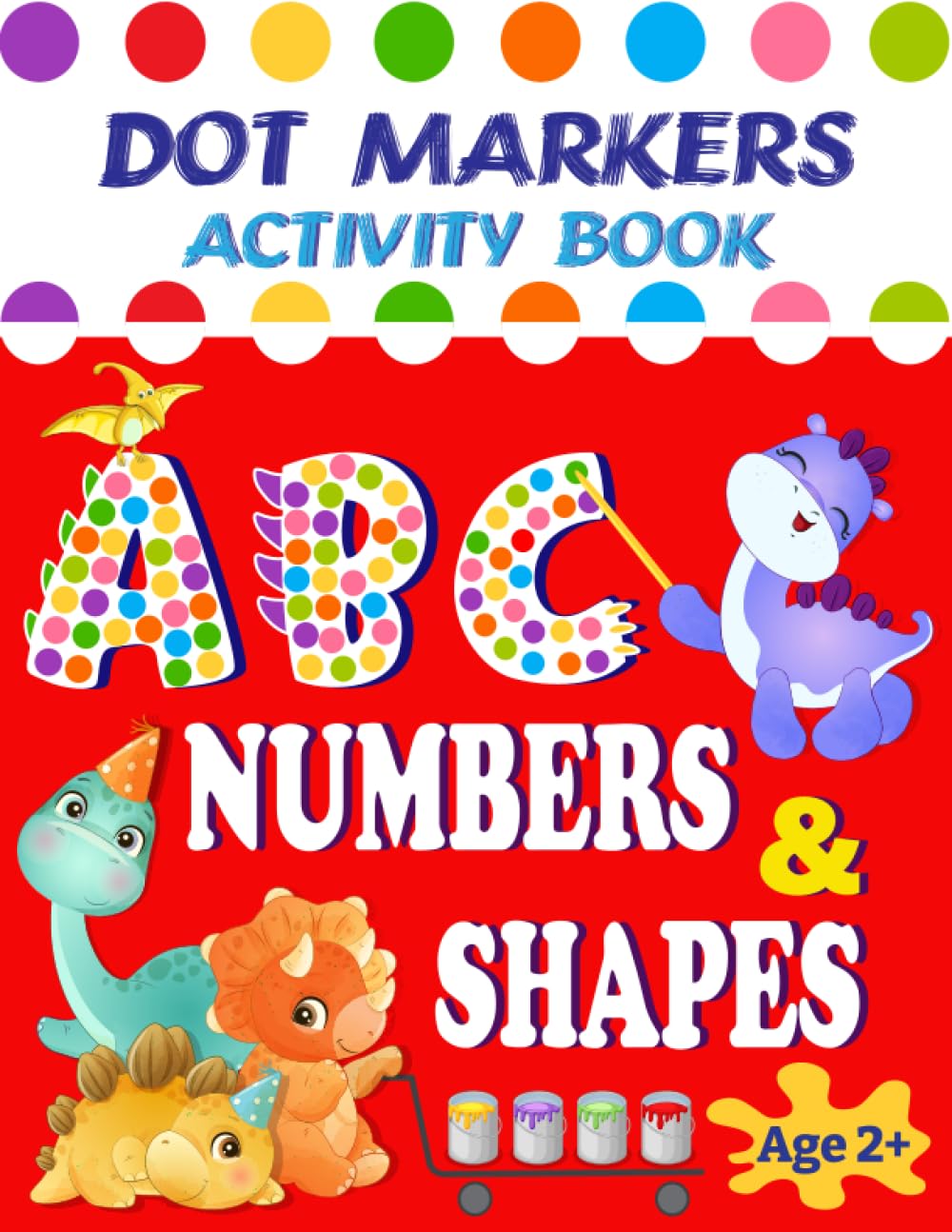 ABC, Numbers & Shapes Dot Markers Activity Book: Easy Guided BIG DOTS ...