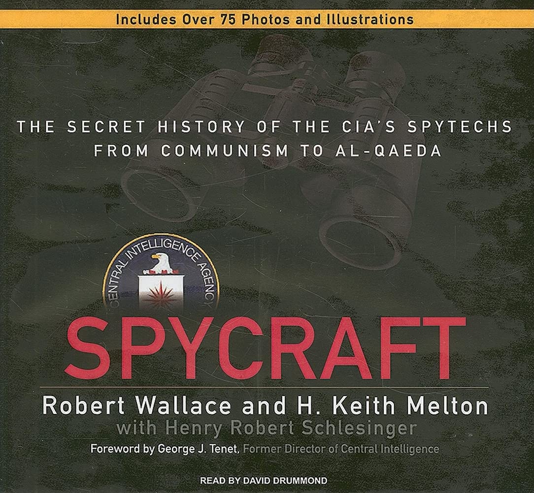 Spycraft: The Secret History of the Cia's Spytechs from Communism to Al ...