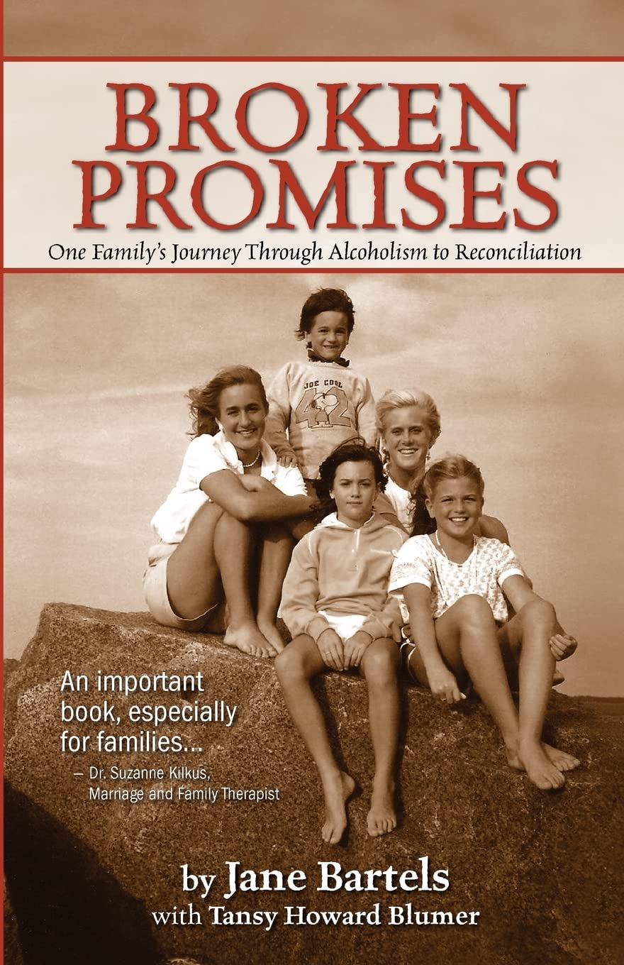 Broken Promises: One Family's Journey Through Alcoholism to ...