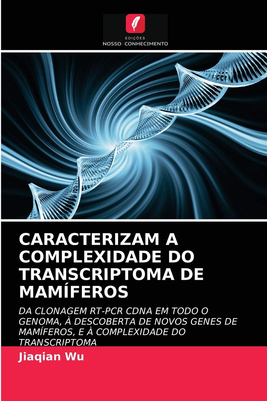Buy CARACTERIZAM A COMPLEXIDADE DO TRANSCRIPTOMA DE MAMÍFEROS: DA ...