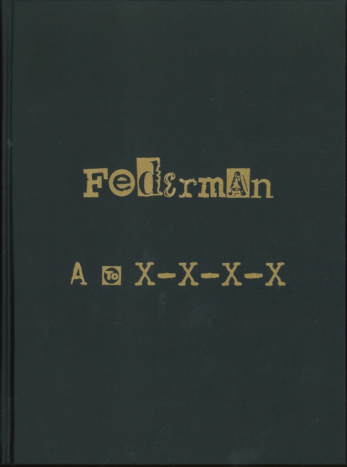 Federman A to X-X-X-X: A Recyclopedic Narrative: Thomas Hartl, Larry ...