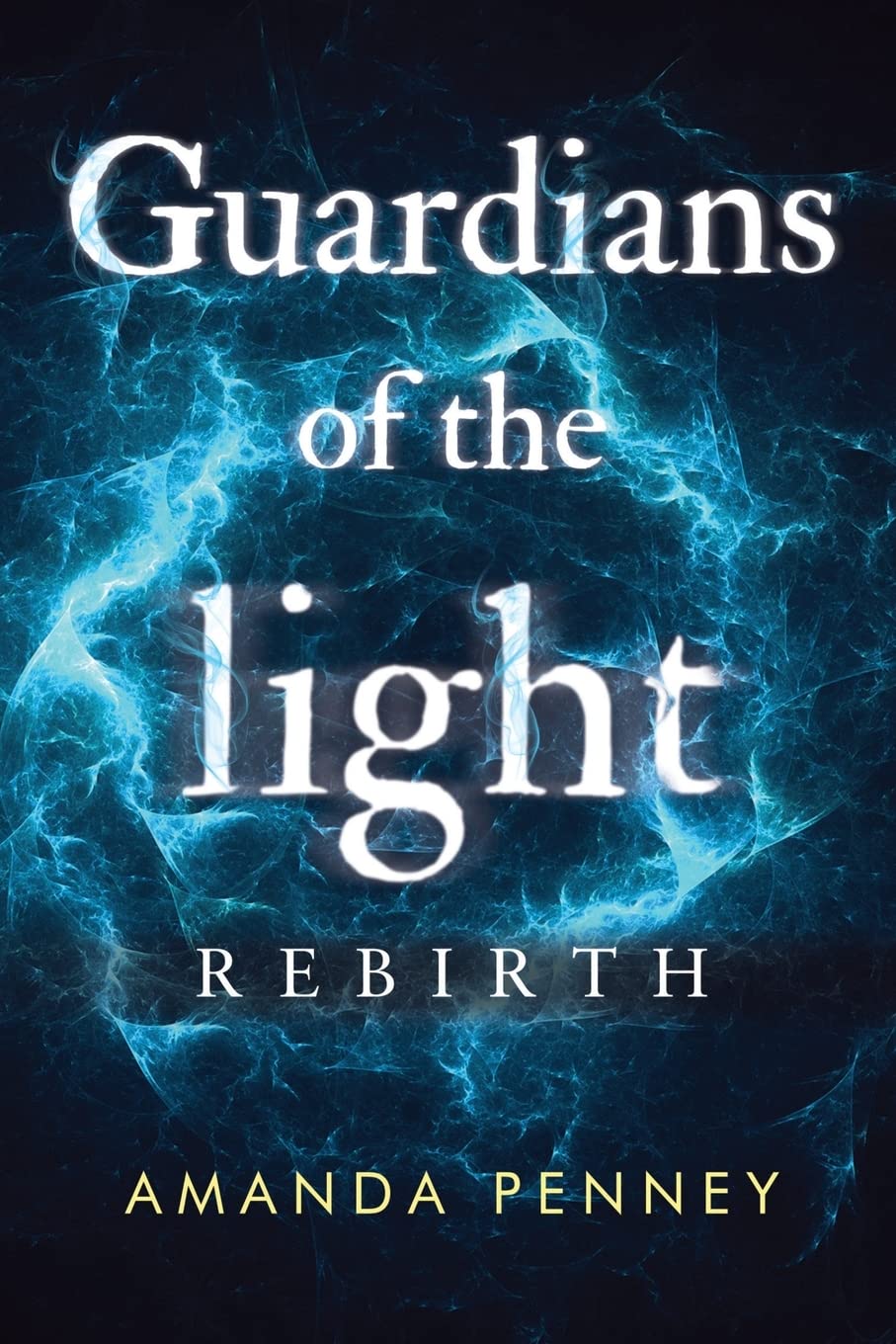 Guardians of the Light: Rebirth: Penney, Amanda: 9781800165199: Amazon ...