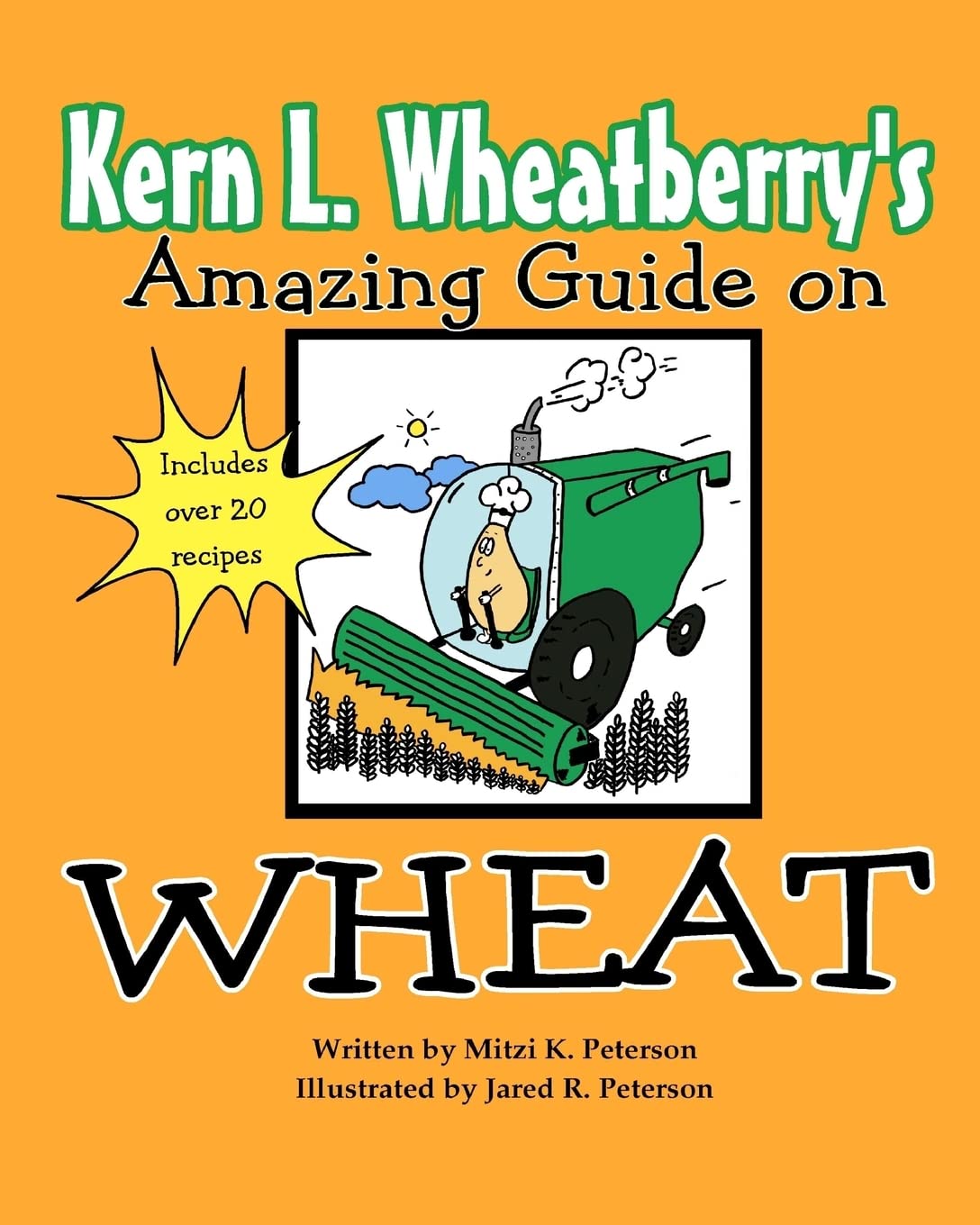 Amazon.com: Kern L. Wheatberry's Amazing Guide on Wheat: 9781466350335 ...