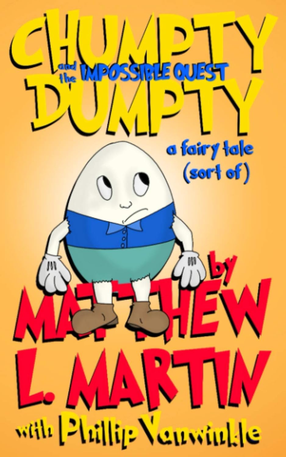 Amazon.com: Chumpty Dumpty: and the Impossible Quest: 9798686659414 ...
