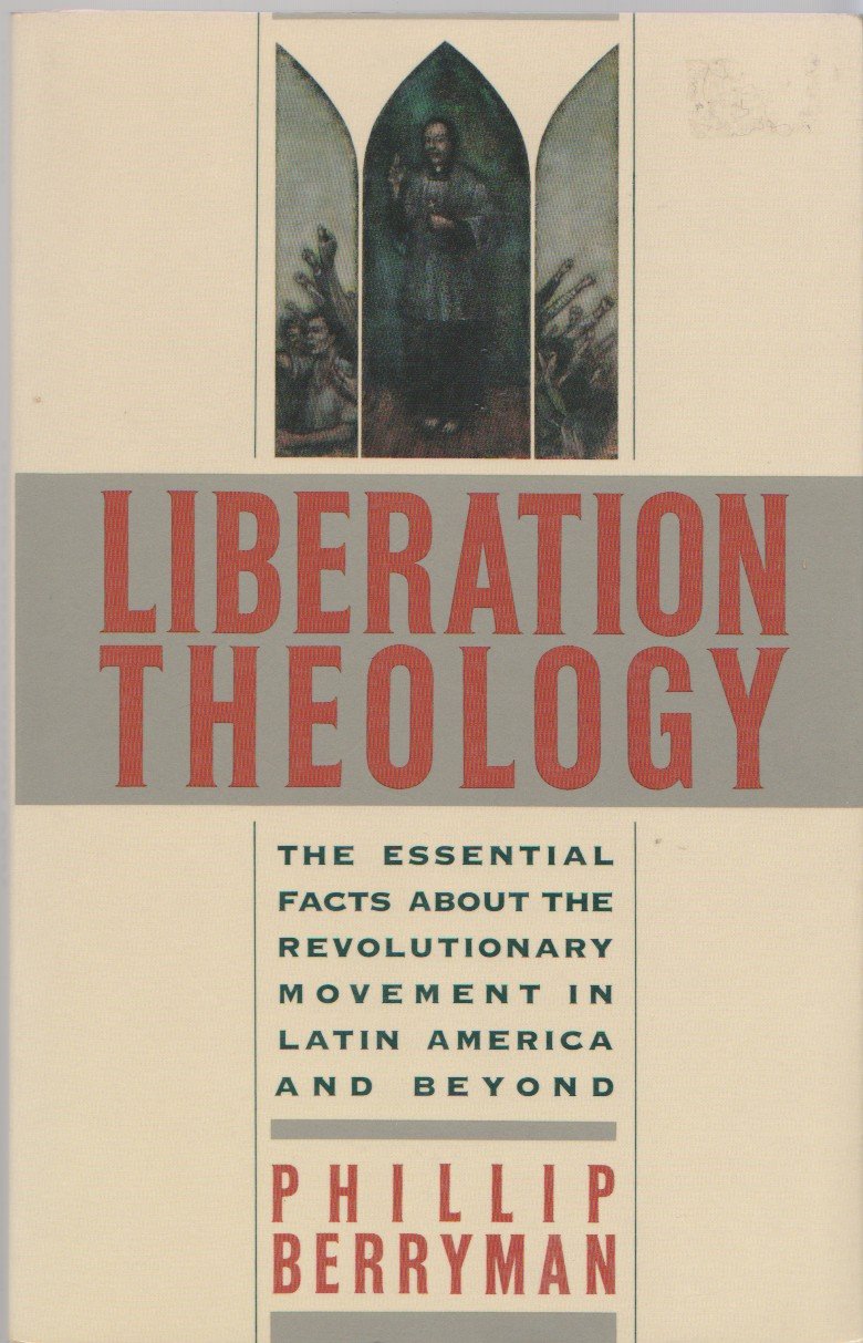 Liberation Theology: Berryman, Phillip: 9780394746524: Amazon.com: Books