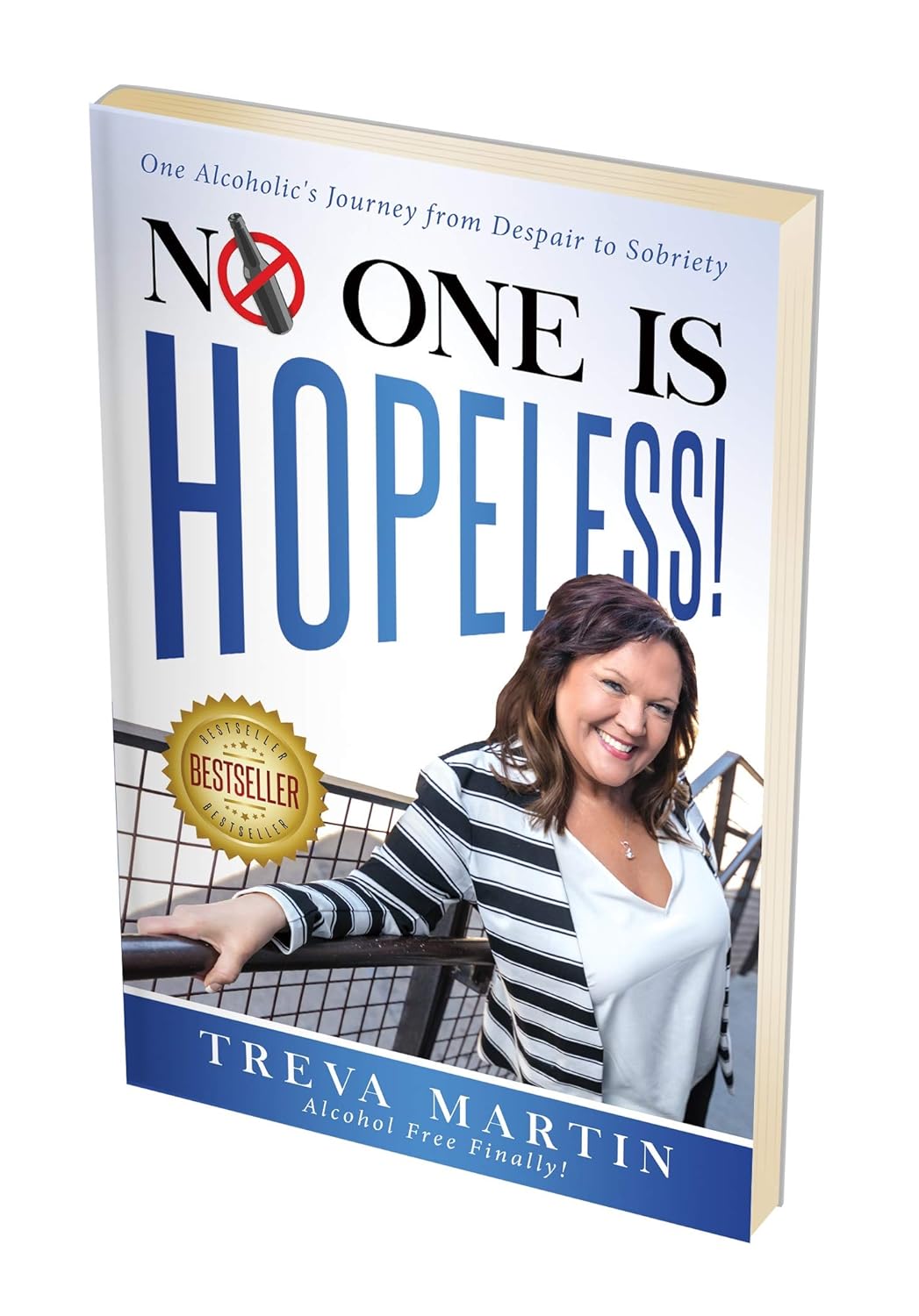 No One is Hopeless! One Alcoholic's Journey from Despair to Sobriety ...