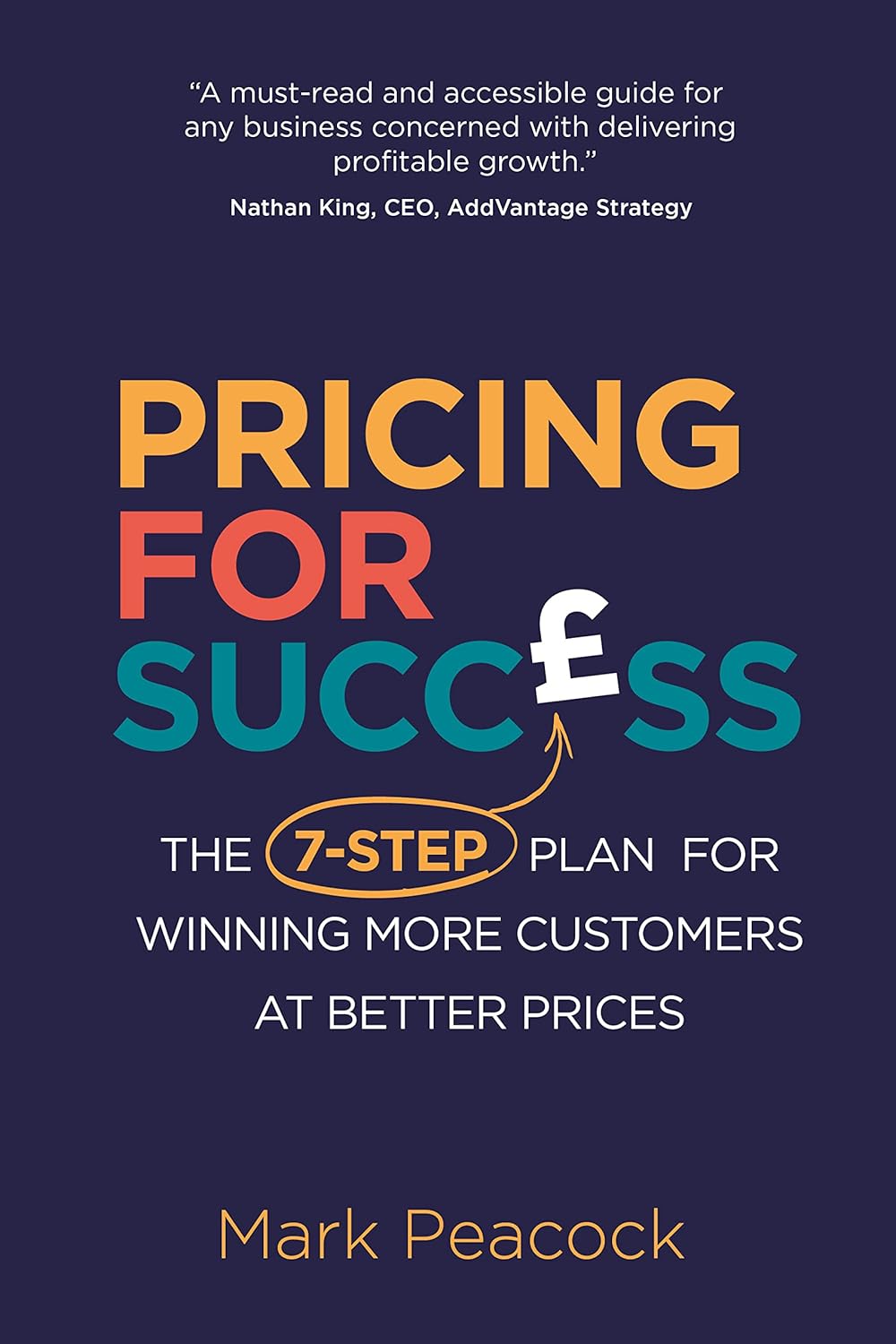 Pricing for Success: The 7-step plan for winning more customers at ...