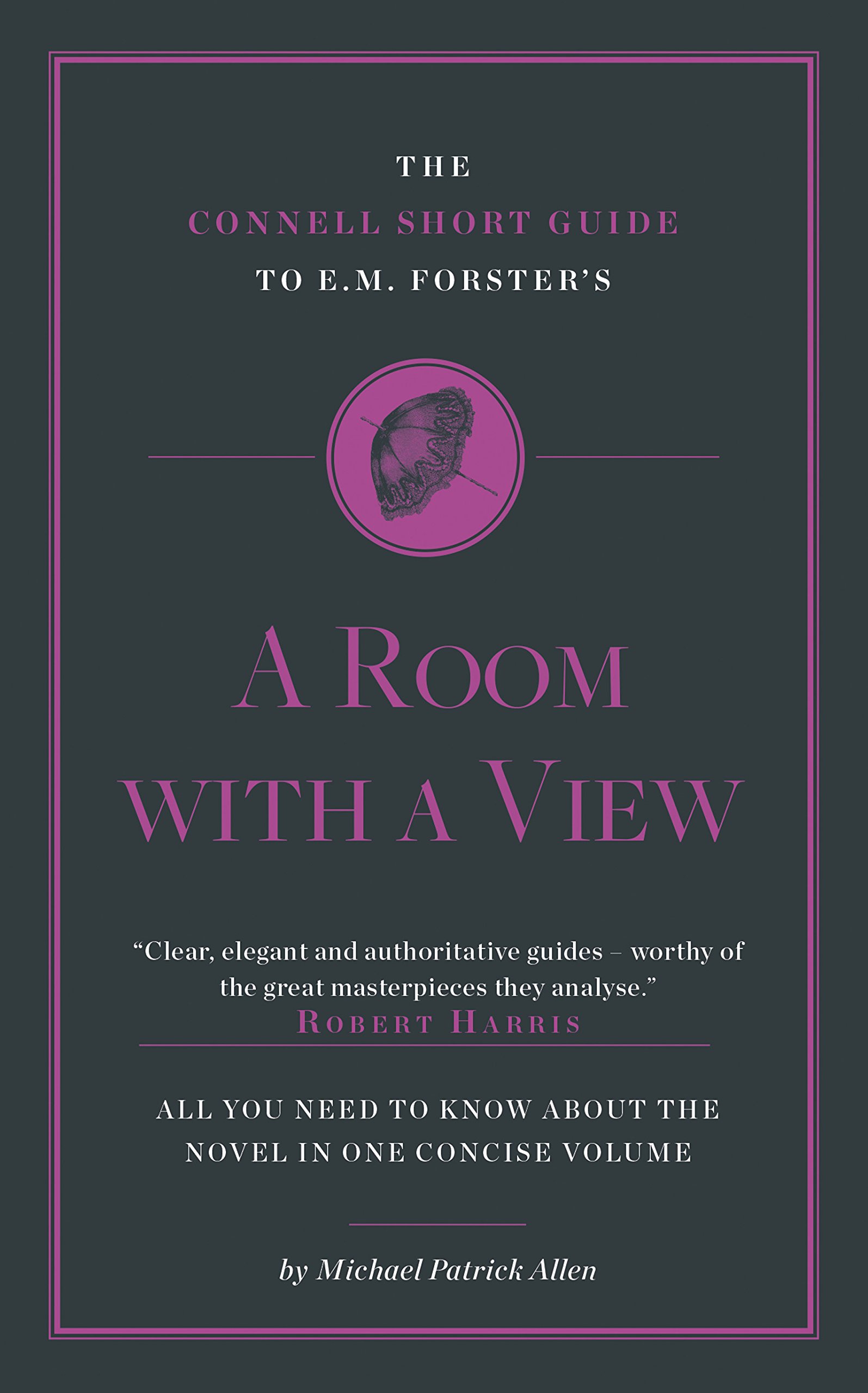 The Connell Short Guide to E. M. Forster's A Room with a View: Amazon ...