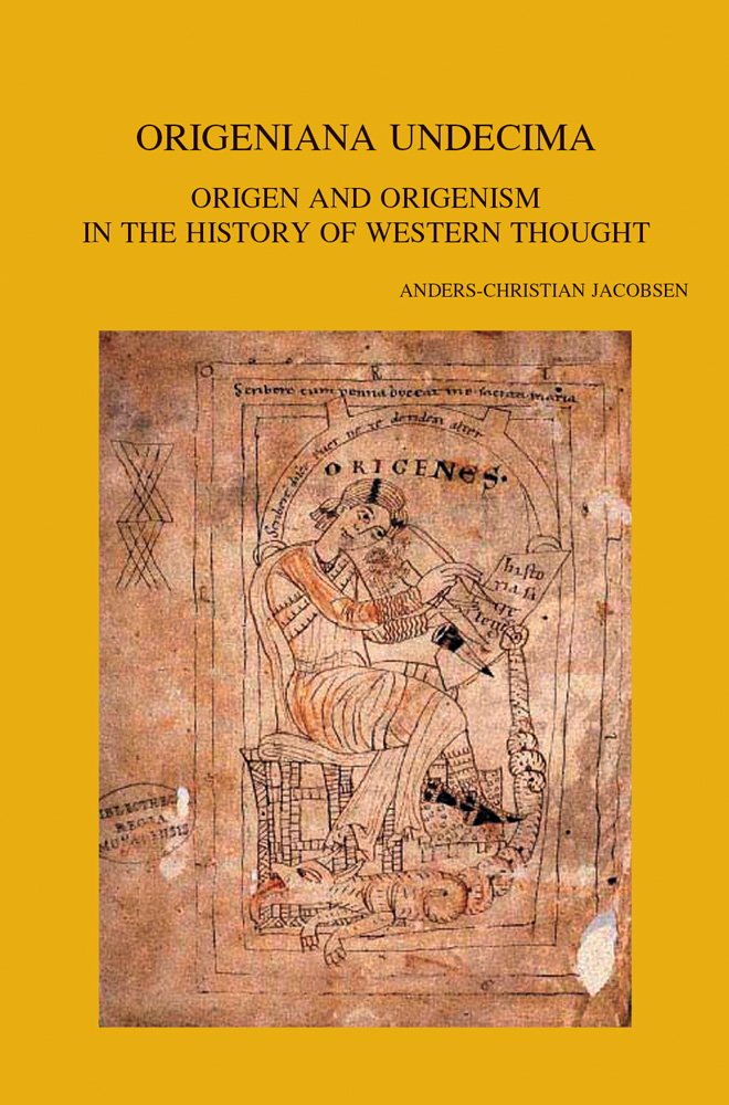 Origeniana Undecima: Origen and Origenism in the History of Western ...