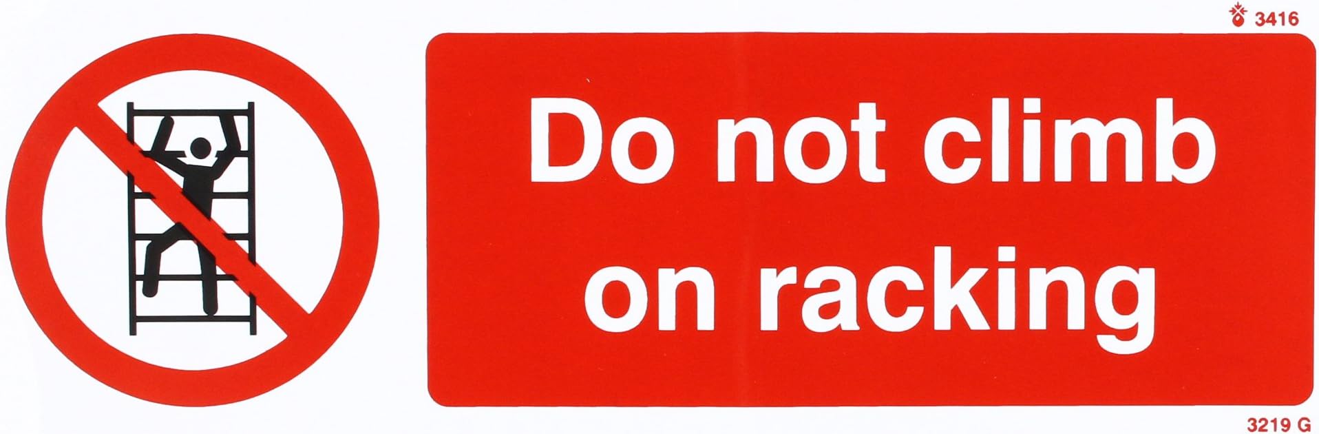 Shop warehouse signs Do not climb on racking safety sign - 1.2mm rigid ...