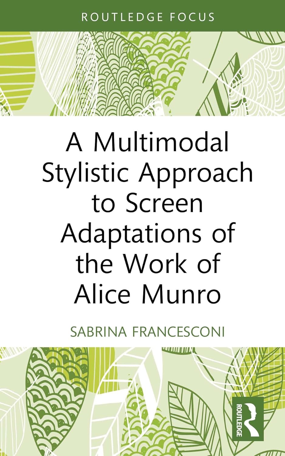 A Multimodal Stylistic Approach to Screen Adaptations of the Work of Alice Munro (Routledge ...