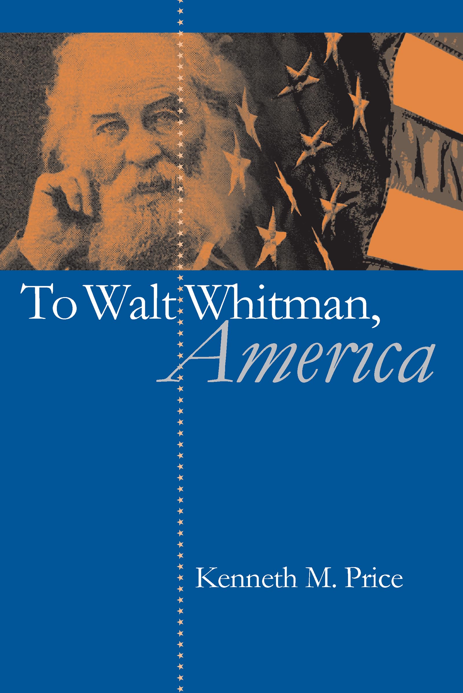 Amazon.com: To Walt Whitman, America: 9780807855188: Price, Kenneth M ...