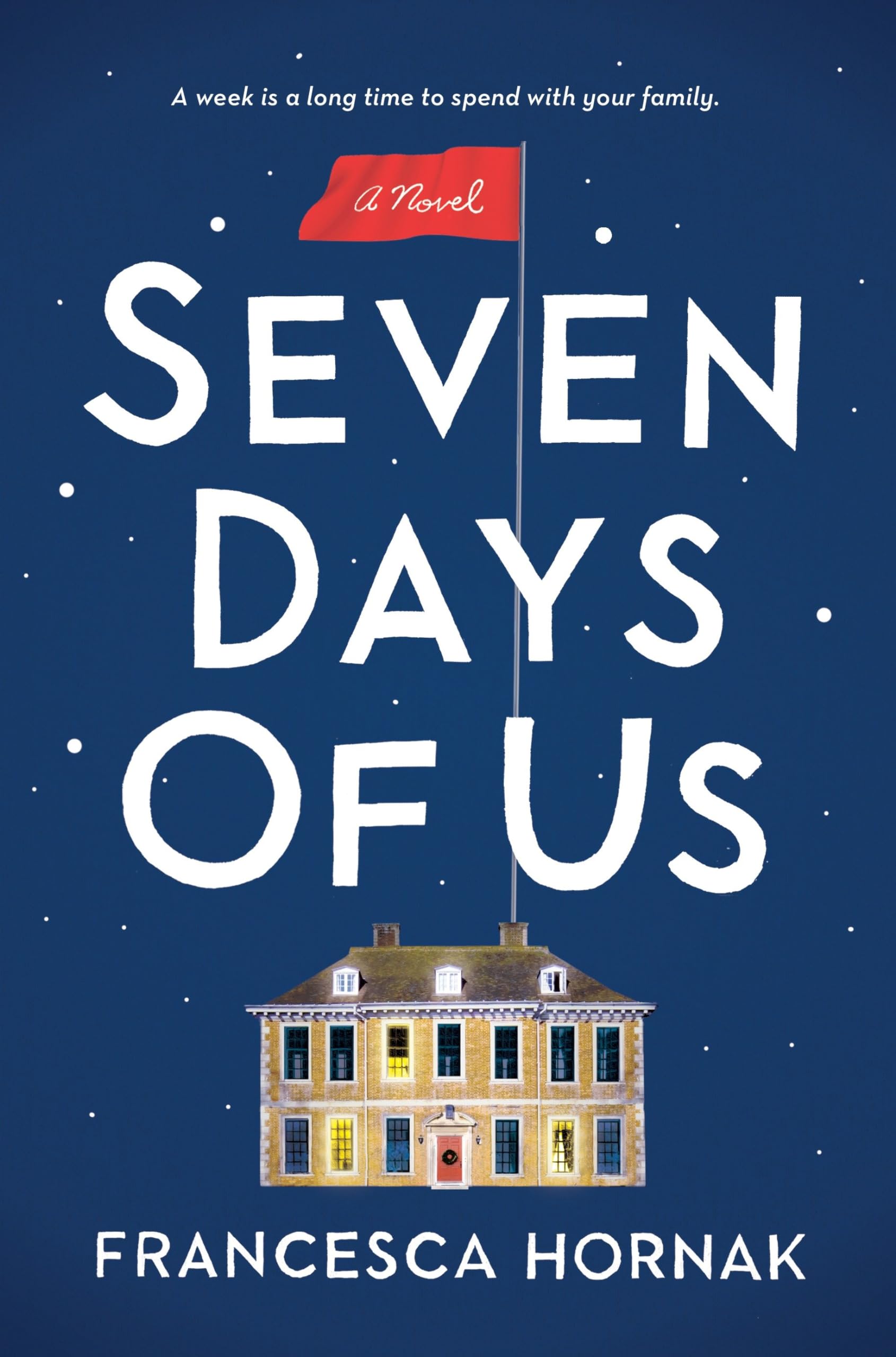 Seven Days of Us: Hornak, Francesca: 9780451488756: Amazon.com: Books