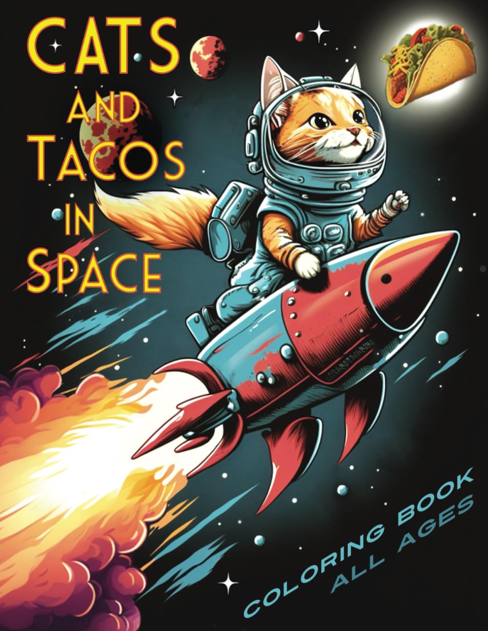 CATS AND TACOS IN SPACE COLORING BOOK: A Coloring Book Filled with Cats ...