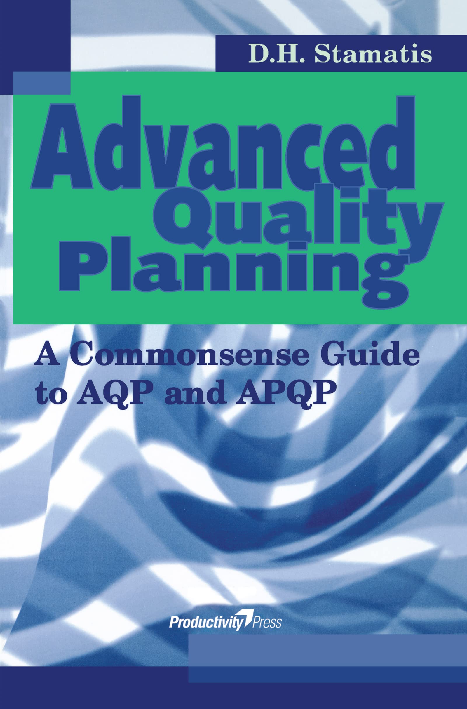 Advanced Quality Planning: A Commonsense Guide to AQP and APQP ...