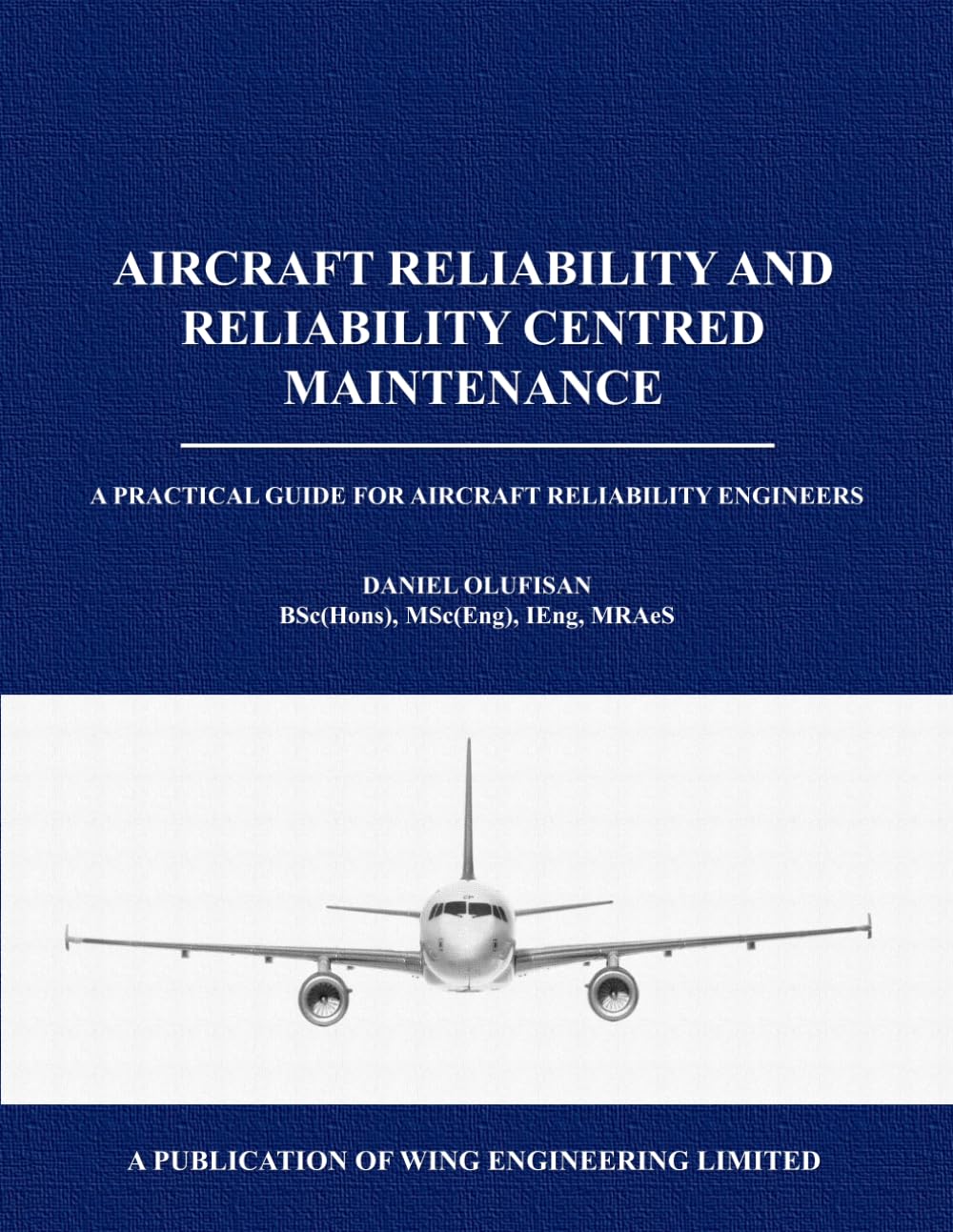 Aircraft Reliability and Reliability Centred Maintenance: A Practical ...