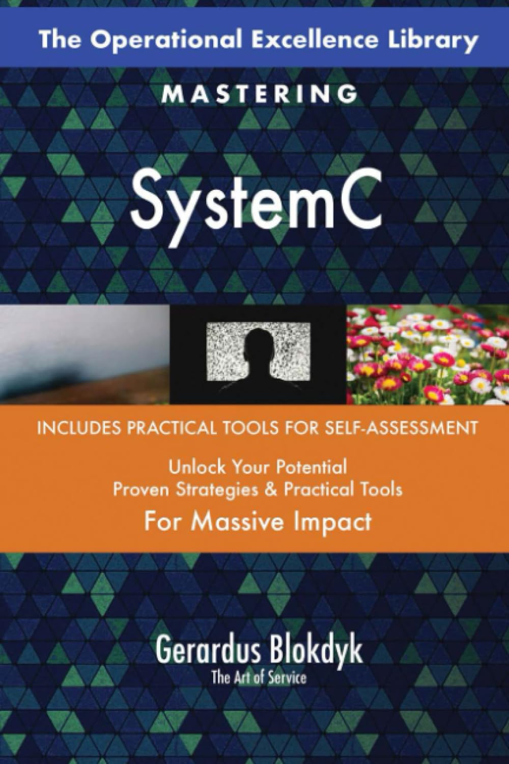 The Operational Excellence Library; Mastering SystemC: Gerardus Blokdyk ...