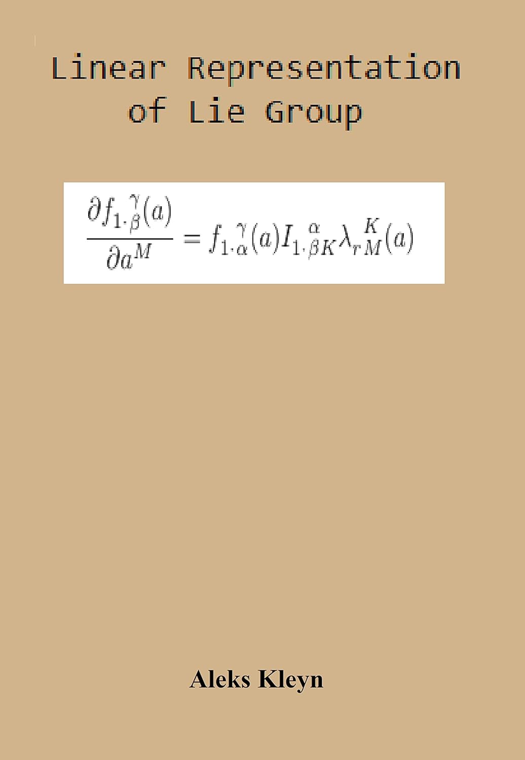 Linear Representation of Lie Group , Kleyn, Aleks - Amazon.com