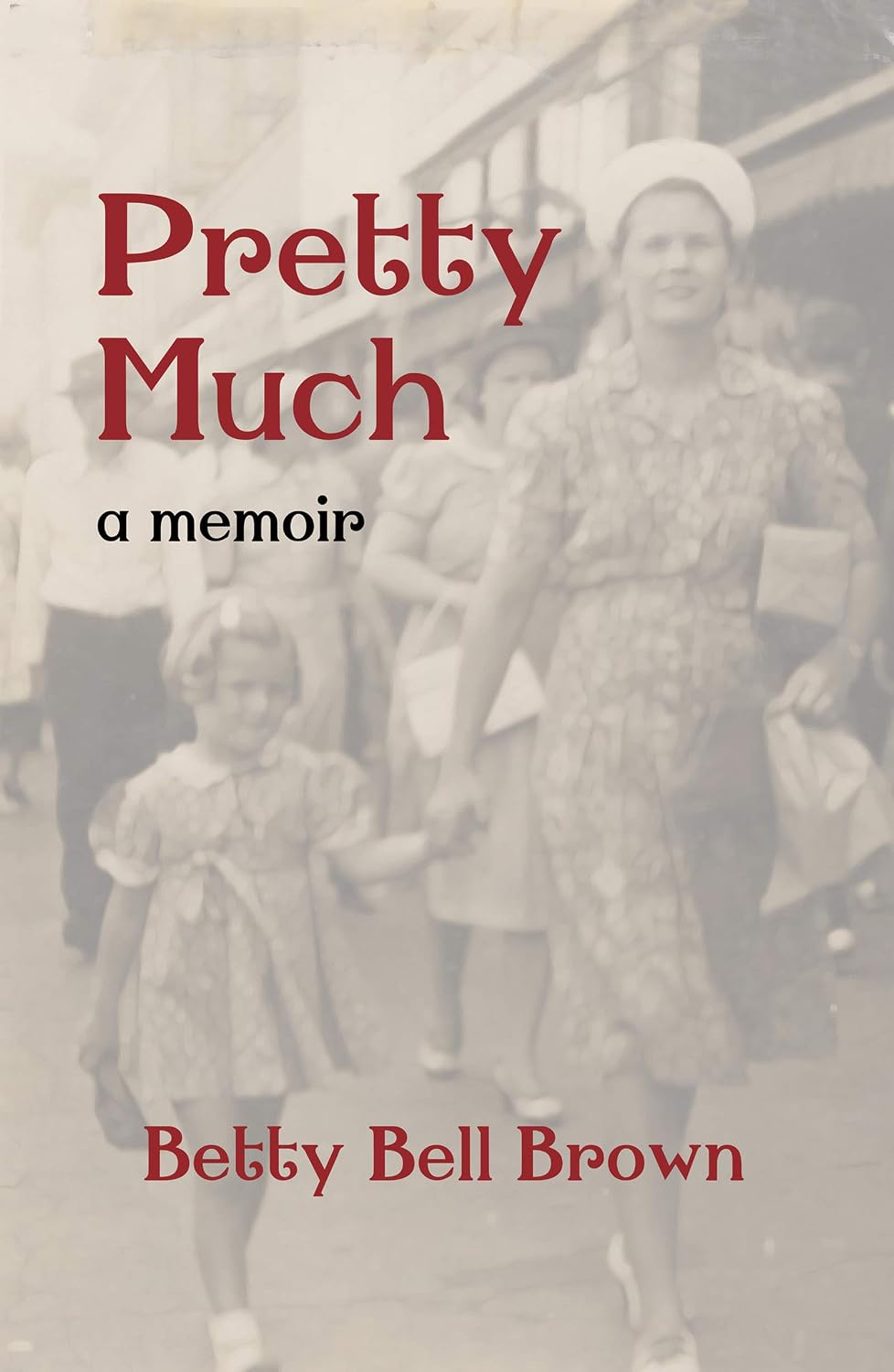 Amazon.com: Pretty Much: A Memoir eBook : Brown, Betty Bell: Books