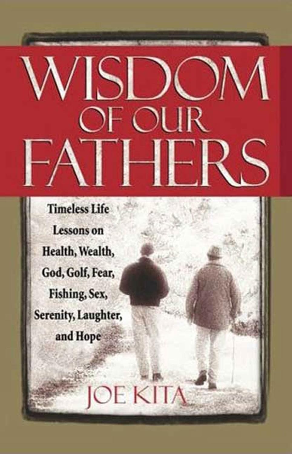 Amazon.com: Wisdom of Our Fathers: Inspiring Life Lessons from Men Who ...