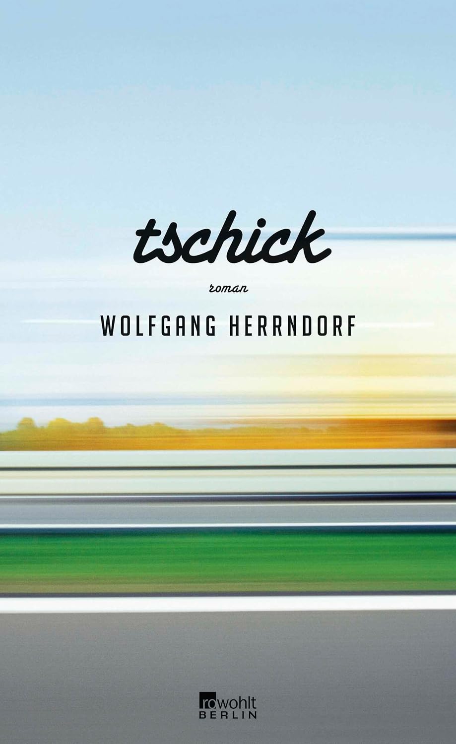 Amazon.com: Tschick: 9783871347108: Herrndorf, Wolfgang: Books