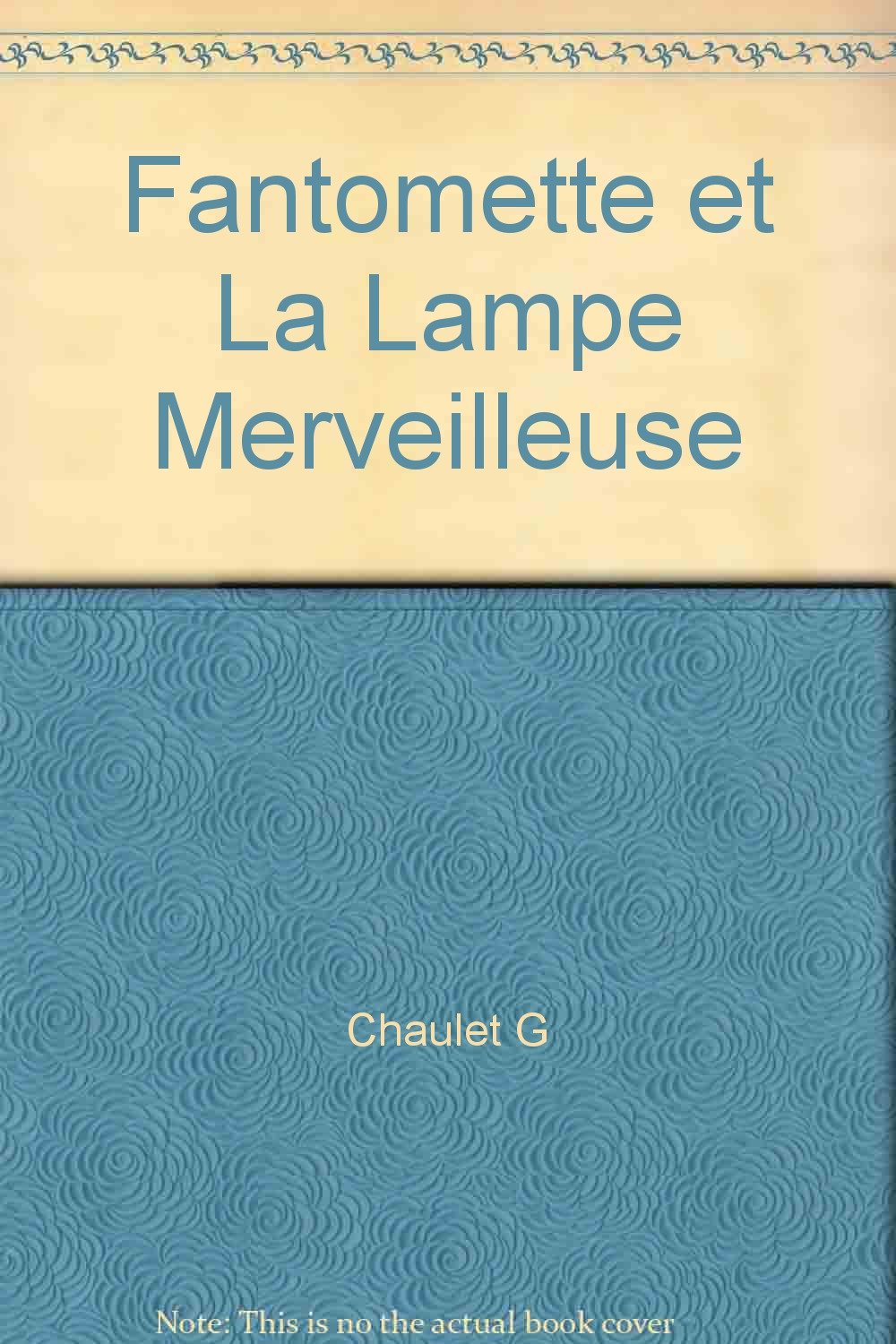 Fantomette et La Lampe Merveilleuse: Georges Chaulet: Amazon.com: Books